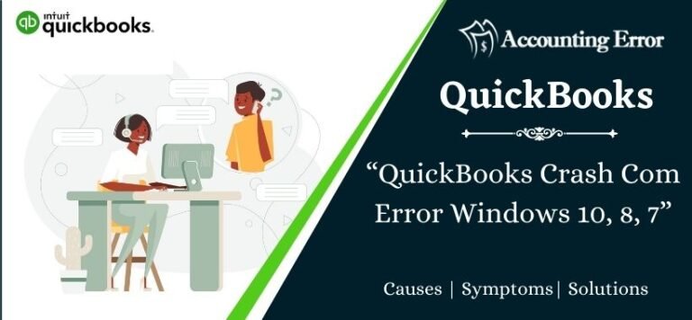Fix QuickBooks Crash Com Error Windows 10, 11? - [Resolved]