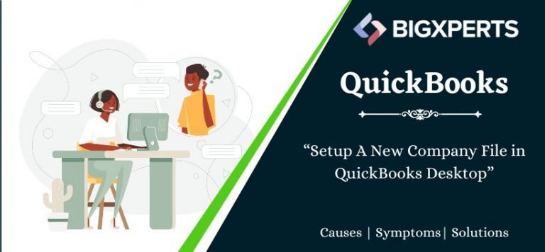 How to setup a new company file in QuickBooks Desktop - Bigxperts