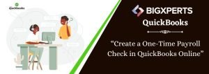 How to Create a One-Time Payroll Check in QuickBooks Online? - [Guide]