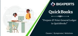 Prepare & Print General Ledger in QuickBooks Bigxperts